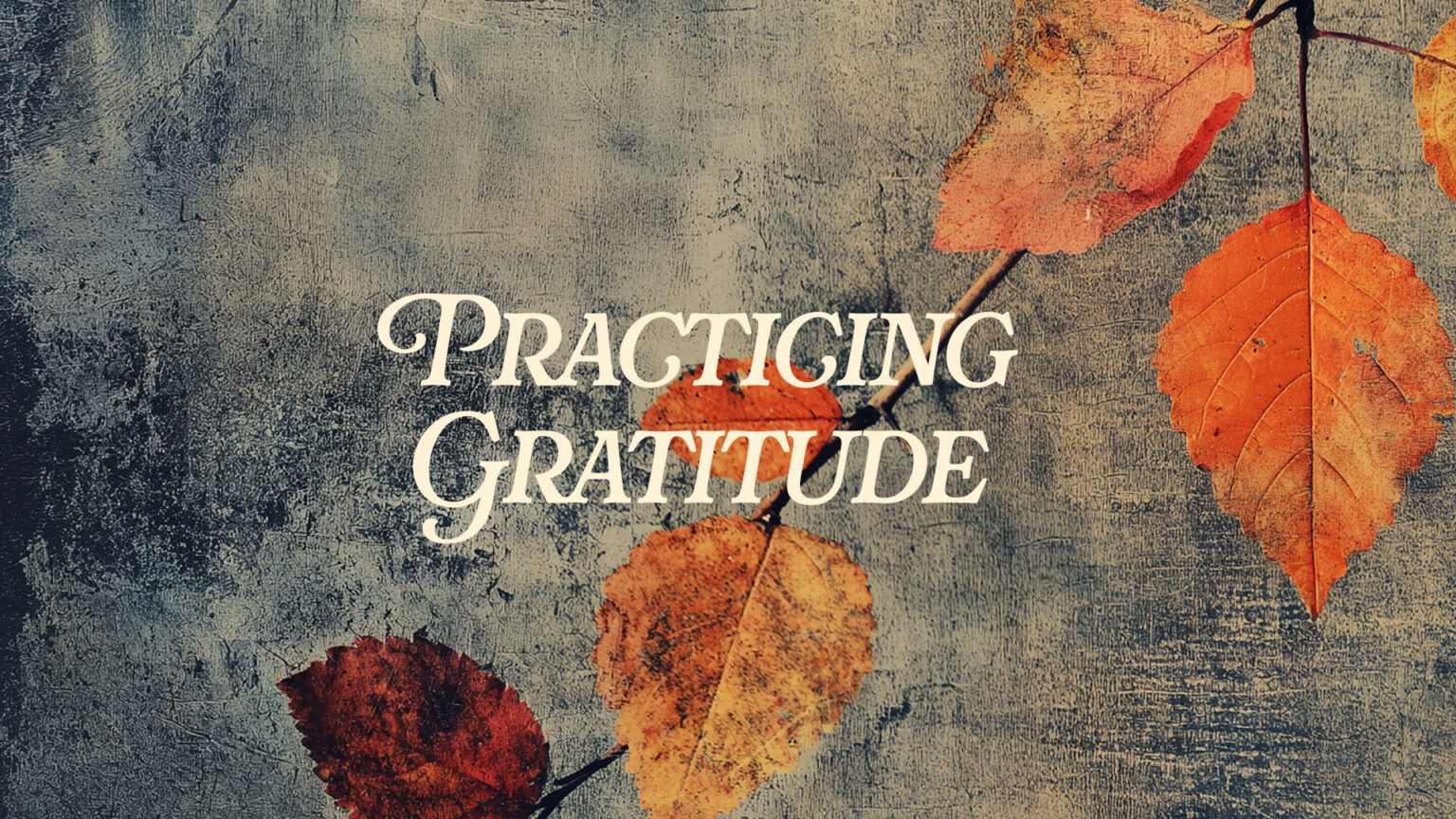 Practicing Gratitude - Graceway Church - Kansas City, MO